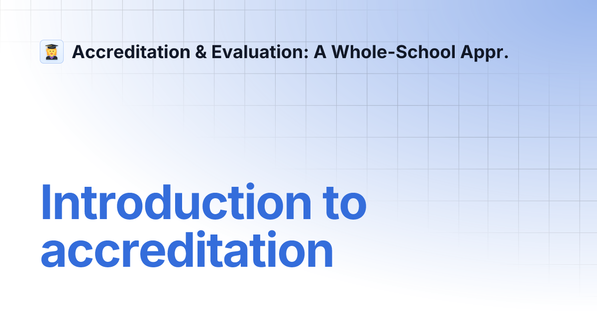 Introduction to accreditation | Accreditation & Evaluation: A Whole ...