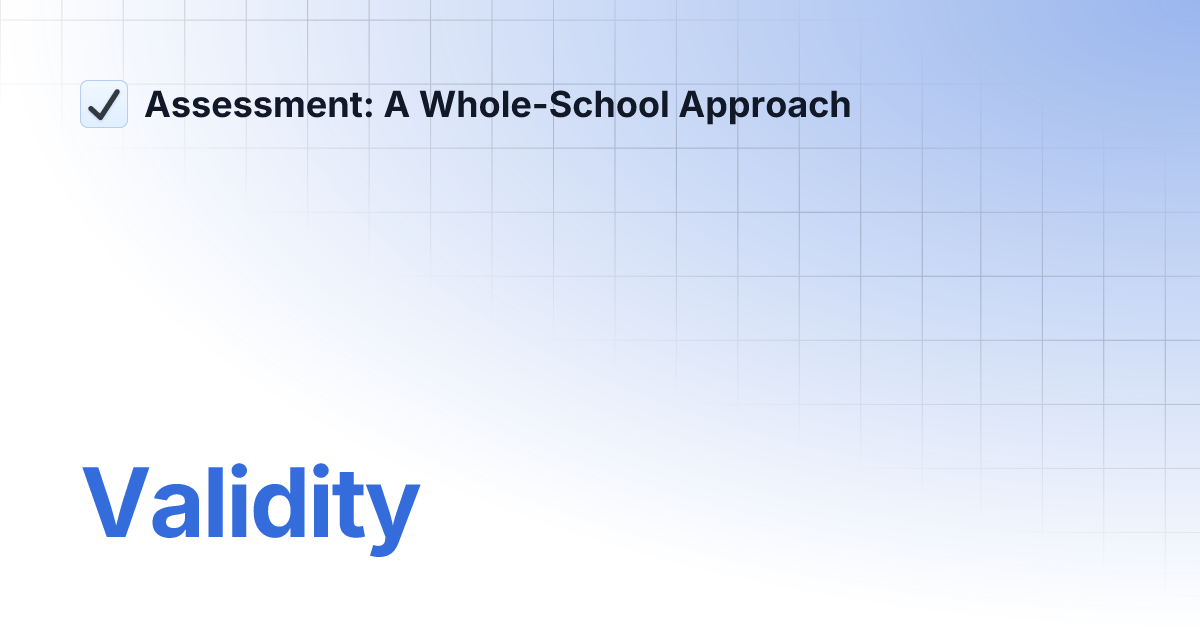 Validity | Assessment: A Whole-School Approach