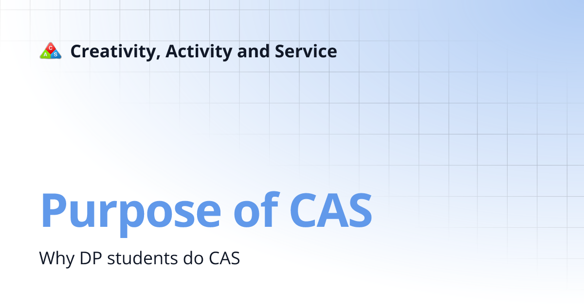 Purpose of CAS | Creativity, Activity and Service