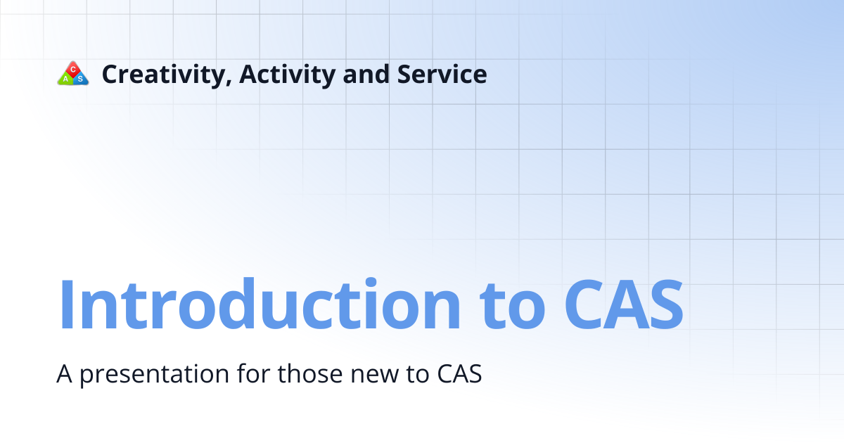 Introduction to CAS | Creativity, Activity and Service
