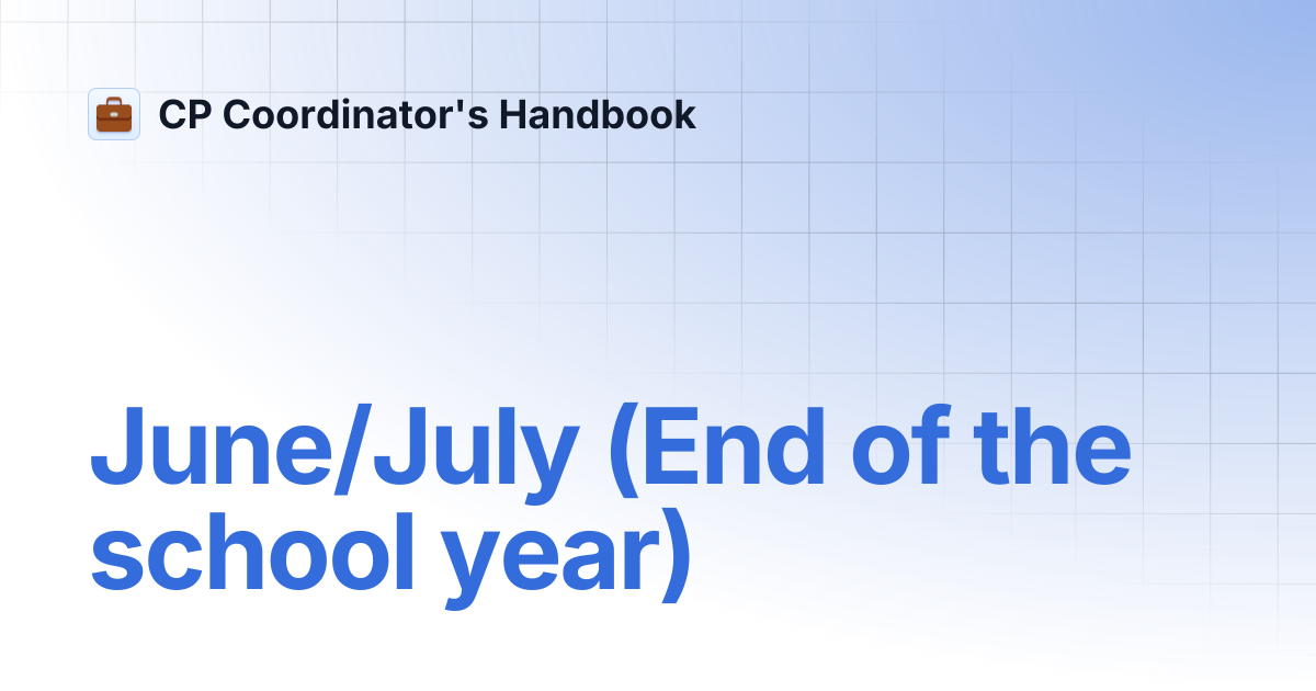 June/July (End of the school year) | CP Coordinator's Handbook