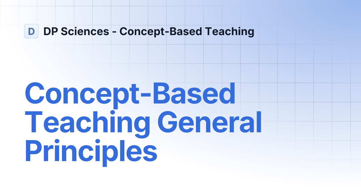 Concept-Based Teaching General Principles | DP Sciences - Concept-Based ...