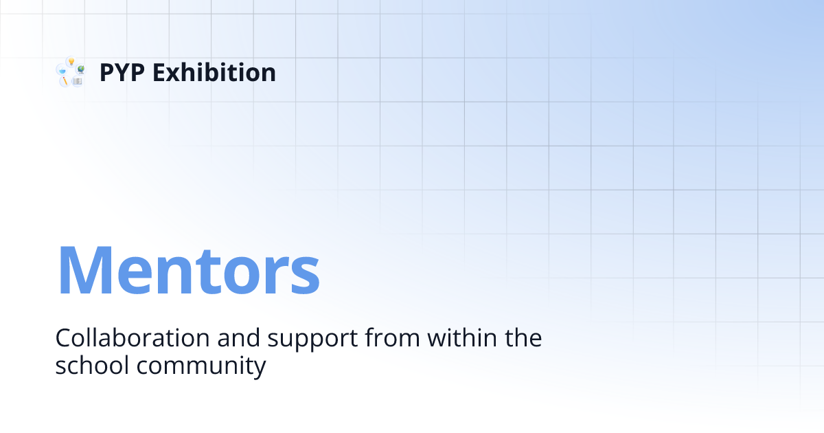 Mentors | PYP Exhibition
