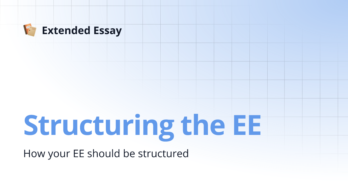 Structuring the EE | Extended Essay