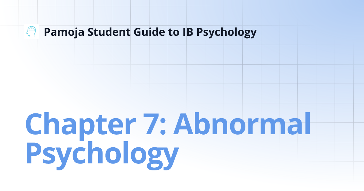 Chapter 7: Abnormal Psychology | Pamoja Student Guide to IB Psychology