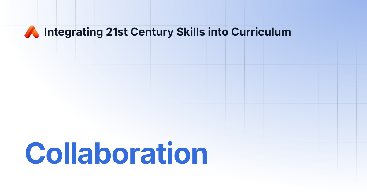 Collaboration | Integrating 21st Century Skills into Curriculum