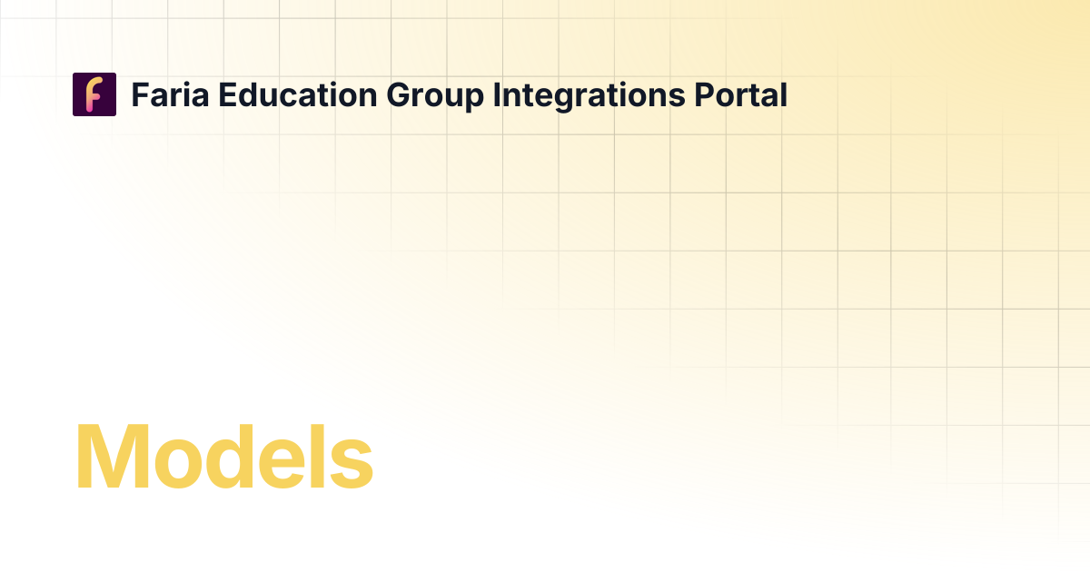 Models | Faria Education Group Integrations Portal