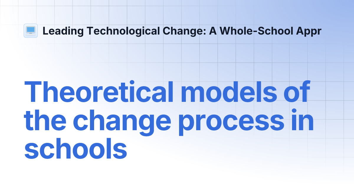 Theoretical models of the change process in schools | Leading ...