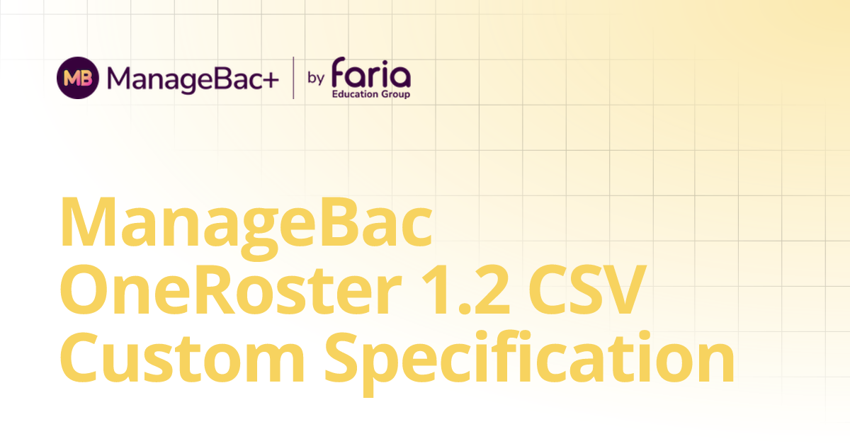 ManageBac OneRoster 1.2 CSV Custom Specification | ManageBac OneRoster Custom Specification
