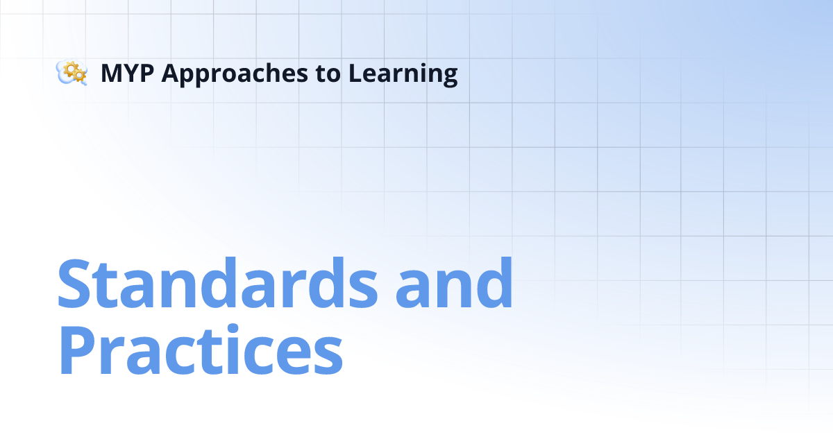 Standards and Practices | MYP Approaches to Learning
