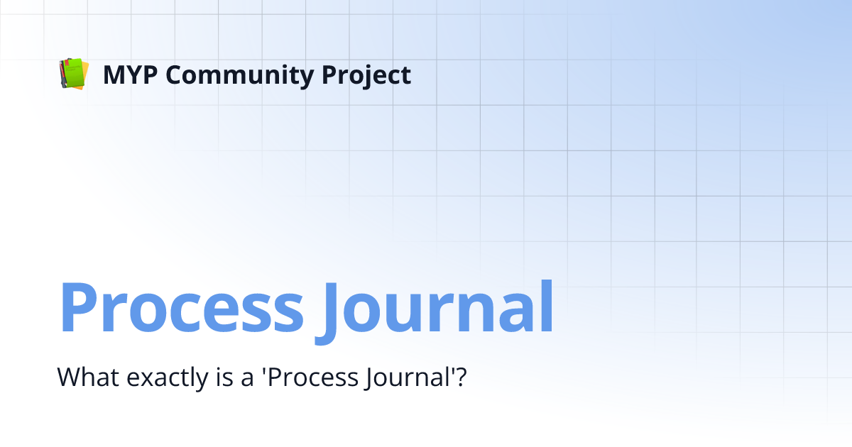 Process Journal | MYP Community Project