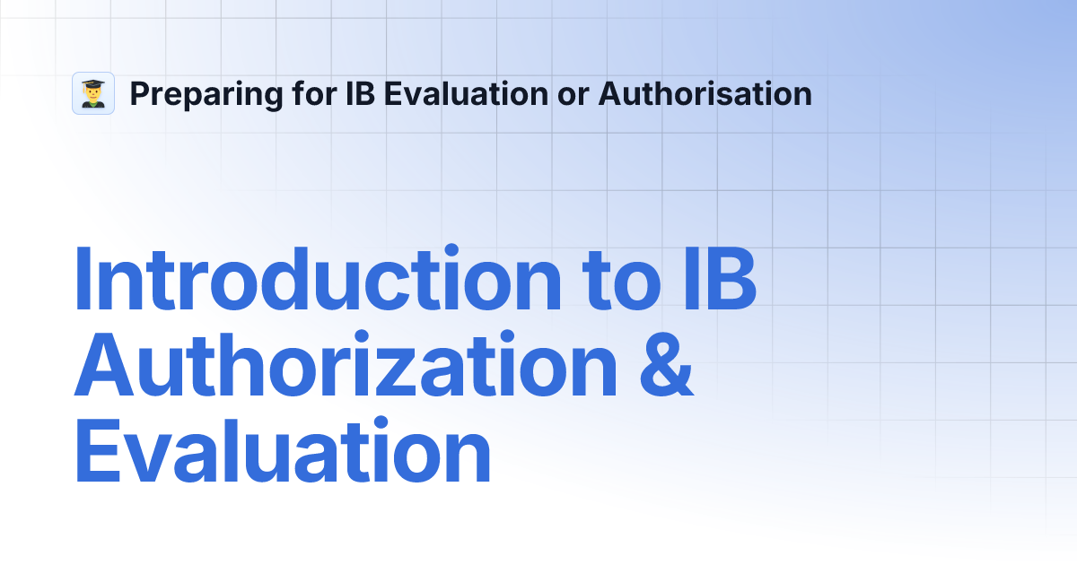 Introduction to IB Authorization & Evaluation | Preparing for IB ...