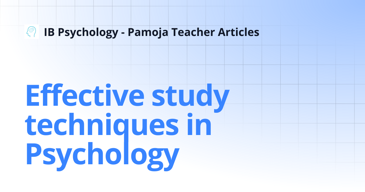 Effective Study Techniques In Psychology Ib Psychology Pamoja