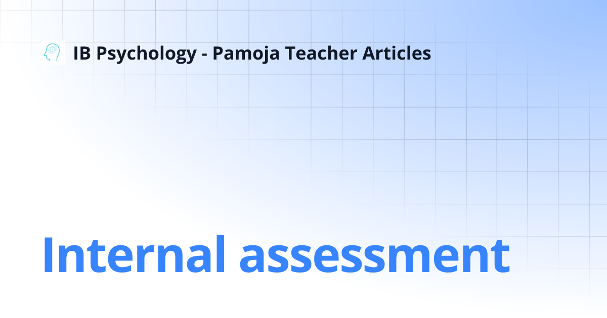 Internal assessment | IB Psychology - Pamoja Teacher Articles