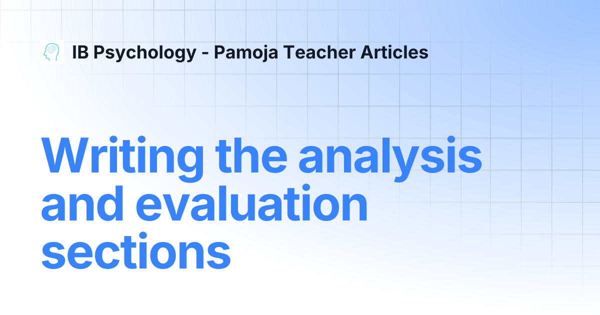 Writing the analysis and evaluation sections | IB Psychology - Pamoja ...