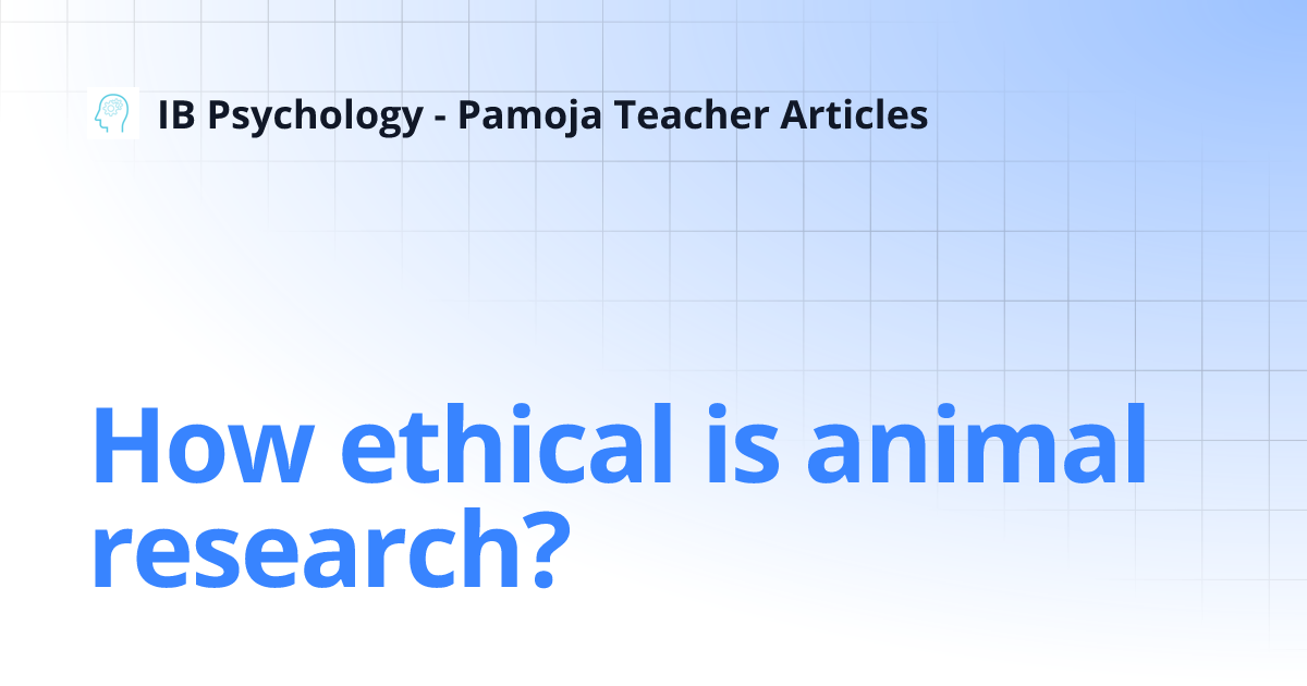 How ethical is animal research? | IB Psychology - Pamoja Teacher Articles