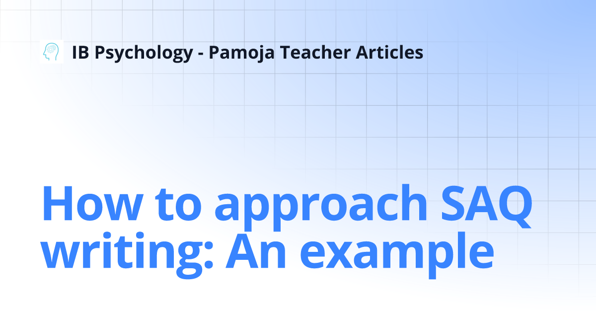How to approach SAQ writing: An example | IB Psychology - Pamoja ...