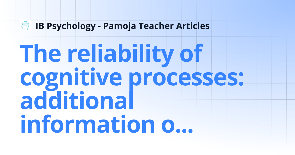 The reliability of cognitive processes: additional information on ...