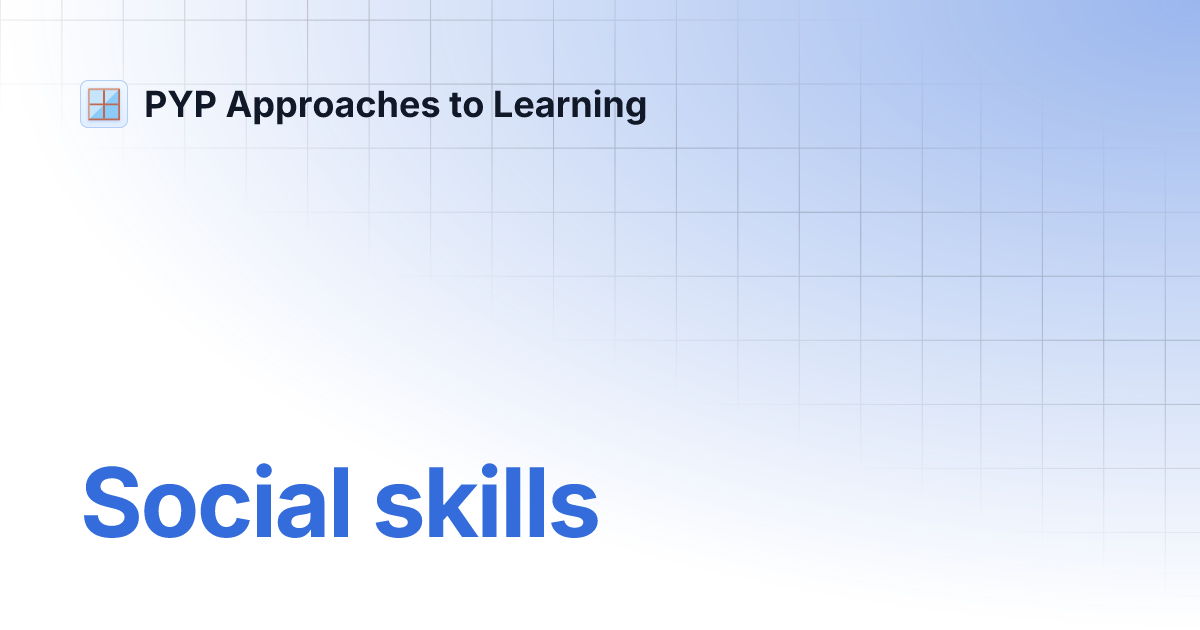 Social skills | PYP Approaches to Learning