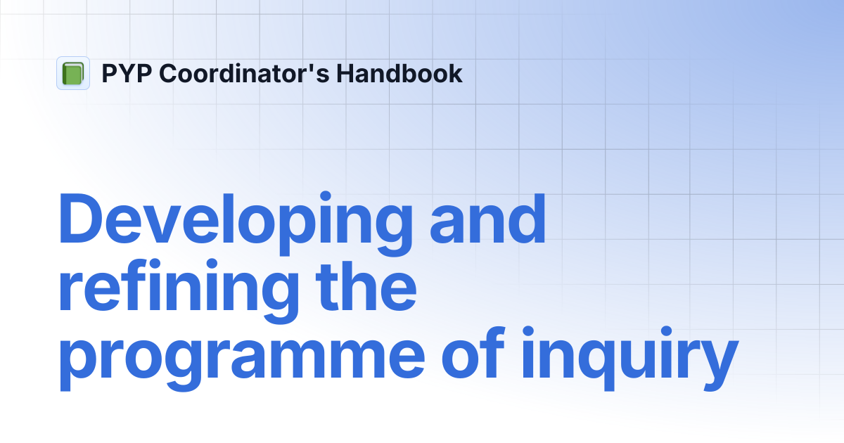 Developing and refining the programme of inquiry | PYP Coordinator's ...