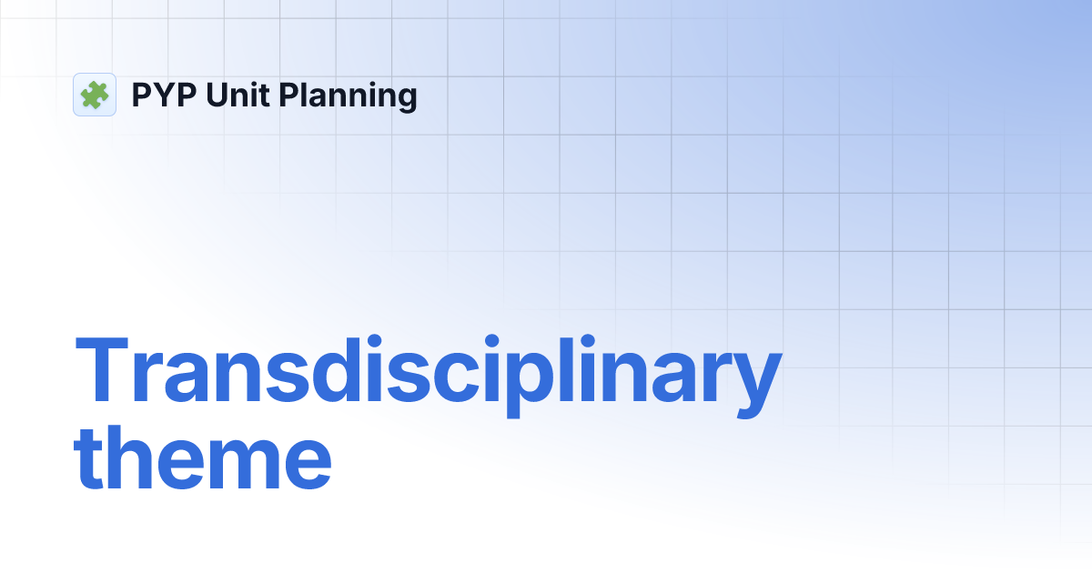Transdisciplinary theme | PYP Unit Planning