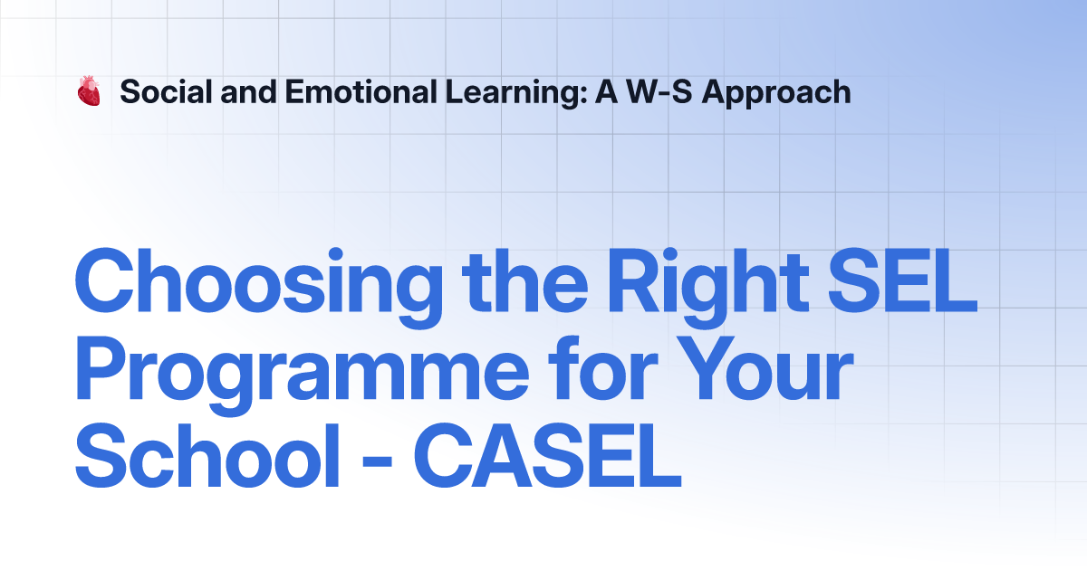 Choosing the Right SEL Programme for Your School - CASEL | Social and ...