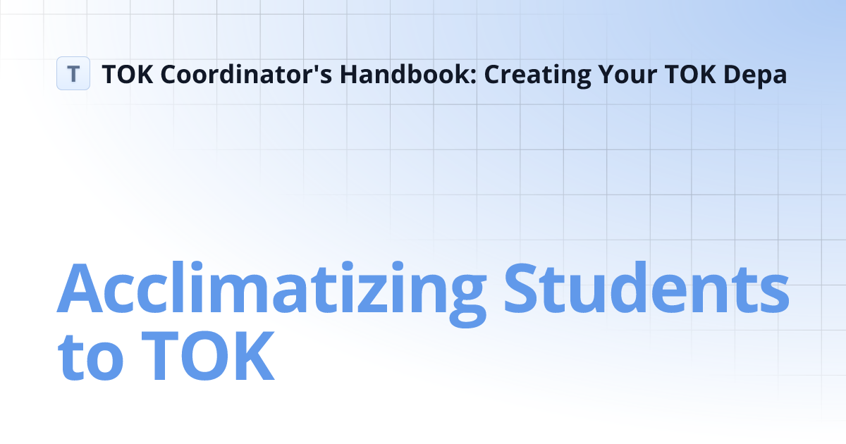 Acclimatizing Students to TOK | TOK Coordinator's Handbook: Creating ...