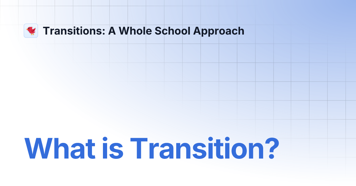 What is Transition? | Transitions: A Whole School Approach